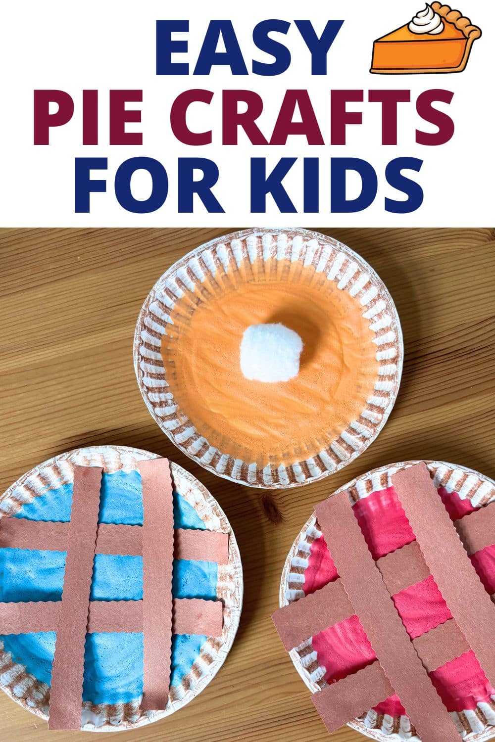 Easy Thanksgiving Pie Crafts for Kids (Too Cute!) - Simply Full of Delight